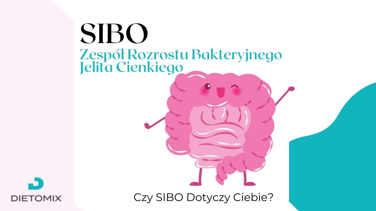 SIBO - Tajemnicza Przyczyna Twoich Problemów Trawiennych - Dietomix
